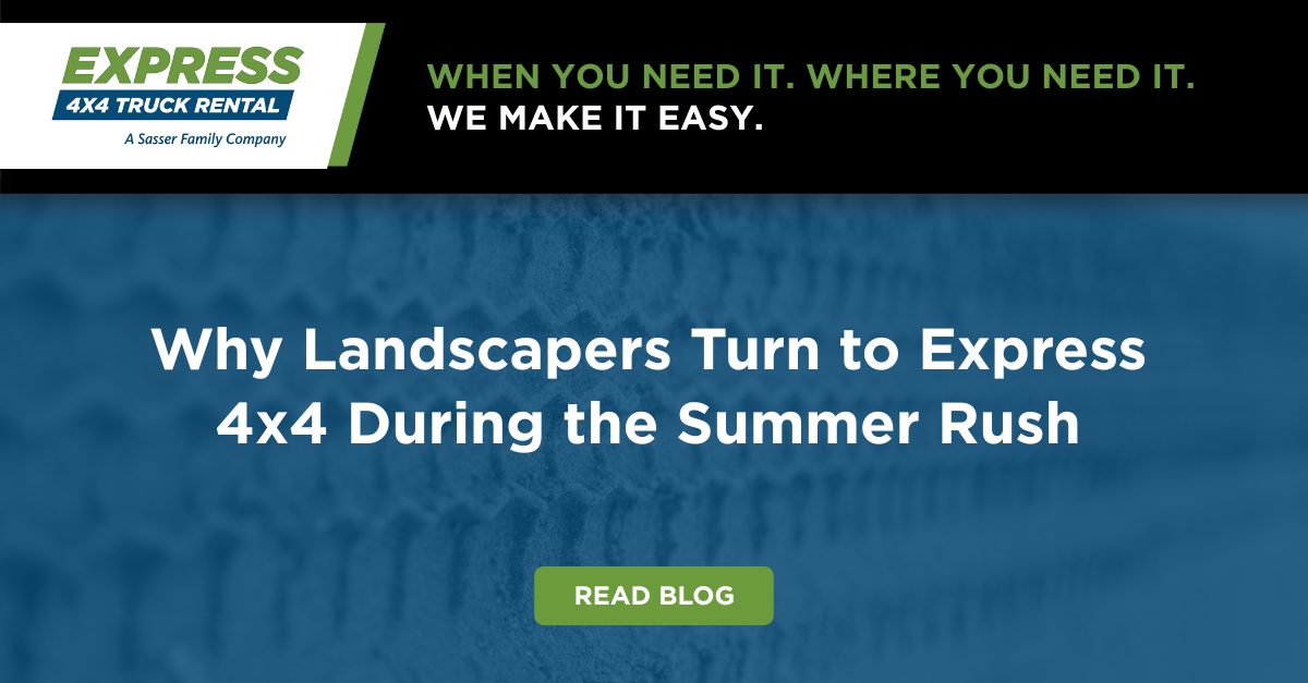 Why Landscapers Turn to Express 4x4 During the Summer Rush